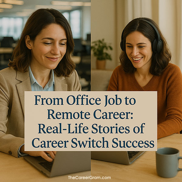 From Office Job to Remote Career: Real-Life Stories of Career Switch ...